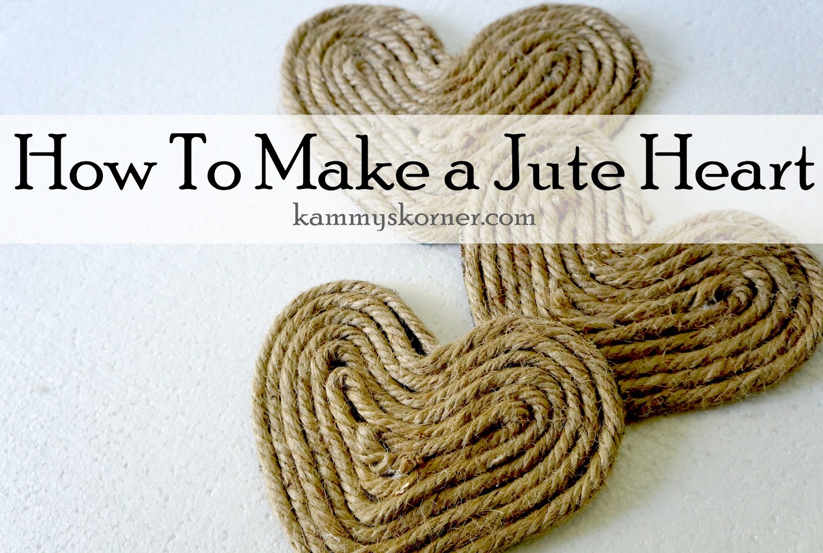 Kammy's Korner: How to Make a Jute Rope Heart Embellishment