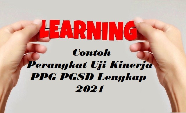 Contoh Perangkat Uji Kinerja/Ukin PPG PGSD Lengkap 2021 Contoh Perangkat Uji Kinerja/Ukin PPG PGSD Lengkap 2021
