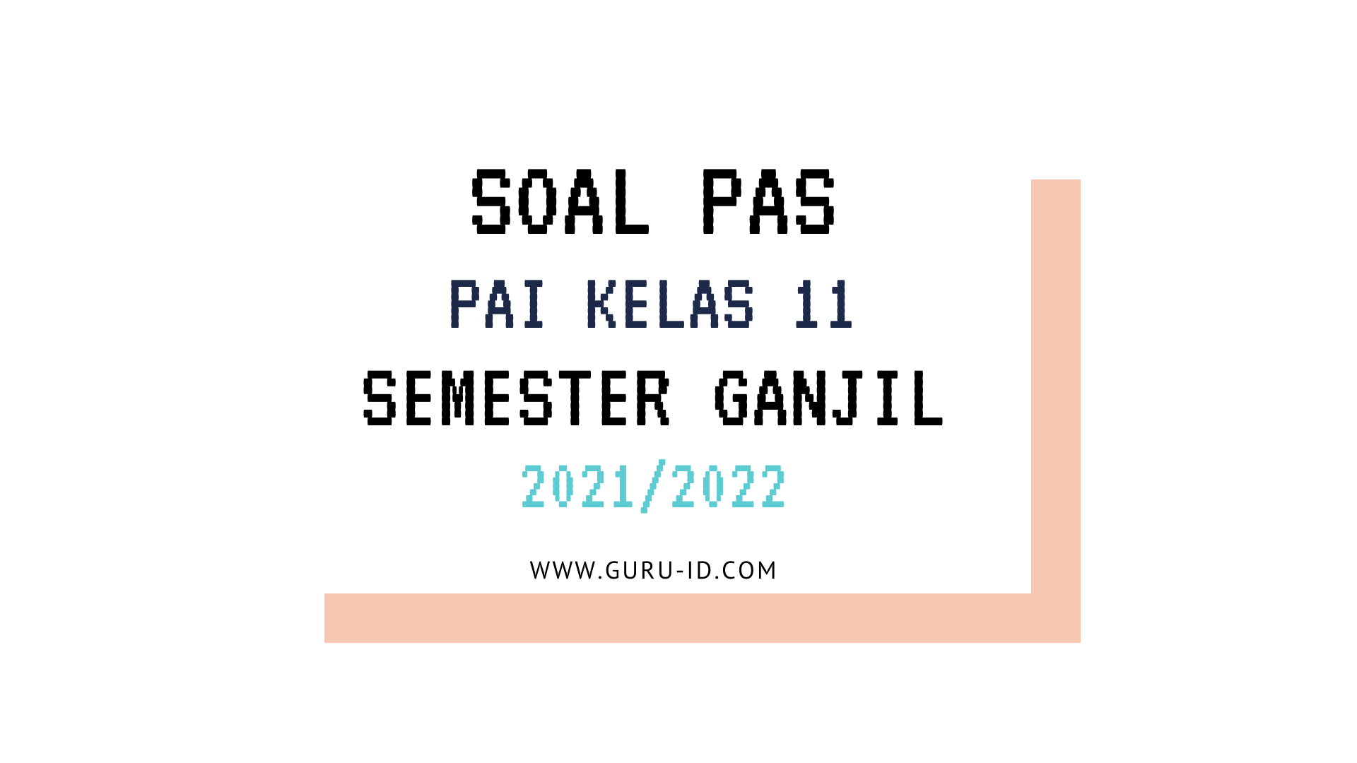 soal pas kelas 11 pai semester 1 tahun 2022/2023 serta jawabannya - Modul Ajar Kurikulum Merdeka