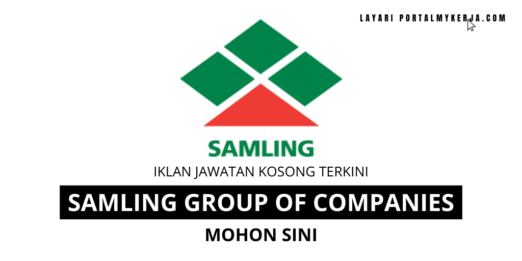 Jawatan Kosong Di Samling Group Of Companies - My Kerja!