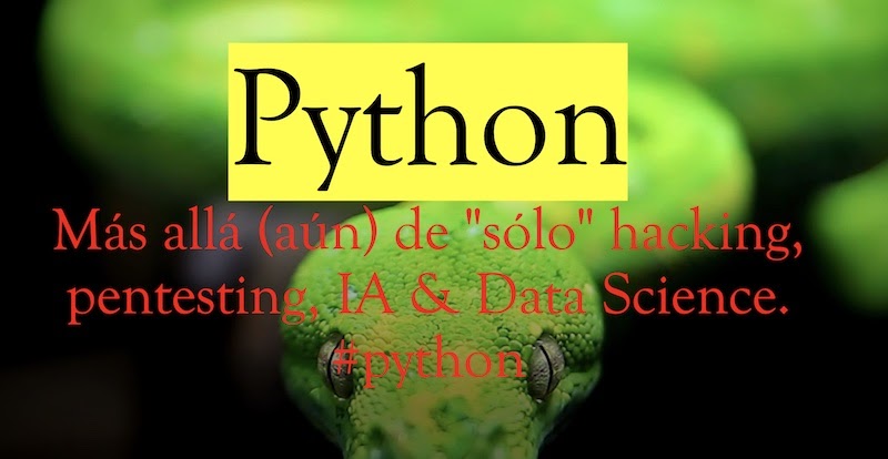 Un informático en el lado del mal: Python: Más allá (aún) de "sólo ...