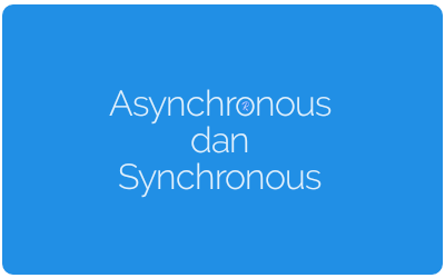 Pengertian & Perbedaan Asynchronous dan Synchronous - Sebatas Update