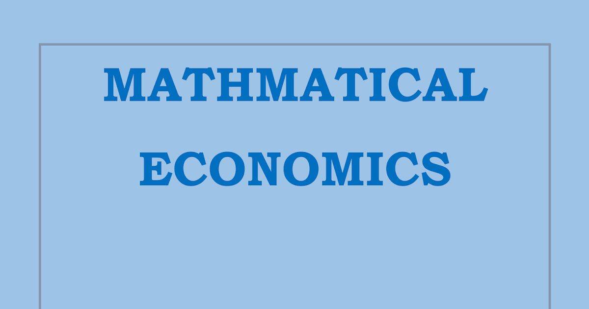 Mathematical Economics note for fourth semester, MA Economics