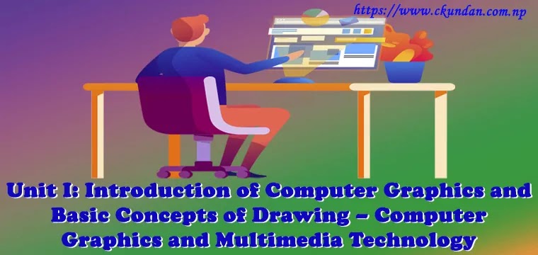 Unit I: Introduction to Computer Graphics and Basic Concept of Drawing ...