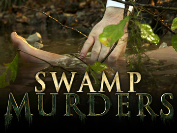 SisTaSeven's CriMe Scene: Swamp Murders