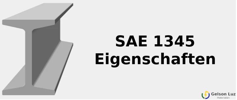SAE 1345 Eigenschaften ⚙️ (Chem., Mech. & Rankings) 2021