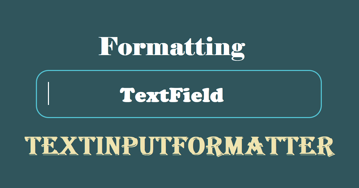 Exploring Textfield In Flutter Textfield Flutter Medium Images