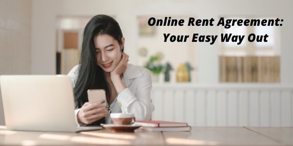 Online Rent Agreement Your Easy Way Out Online Rent Agreement Your Easy Way Out