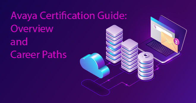 Avaya Certification Guide: Overview and Career Paths