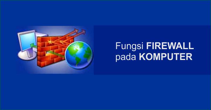 Informasi Dunia Komputer: Fungsi Windows Firewall pada Komputer