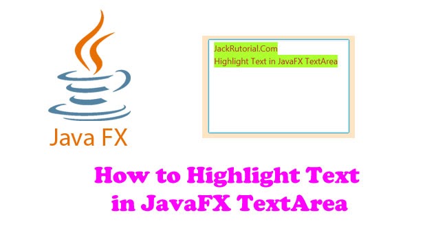 How To Highlight Text In JavaFX TextArea Learning To Write Code For how-to-highlight-text-in-javafx-textarea-learning-to-write-code-for