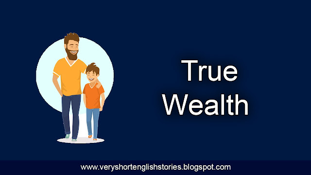 True Wealth - Very Short English Stories - Short English Stories With Moral