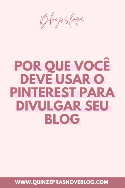 Existem inúmeras formas de divulgar um blog e o pinterest pode te ...