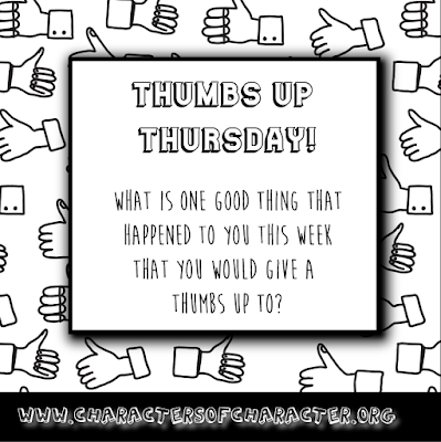 Characters of Character Educational Resources: Thumbs Up Thursday