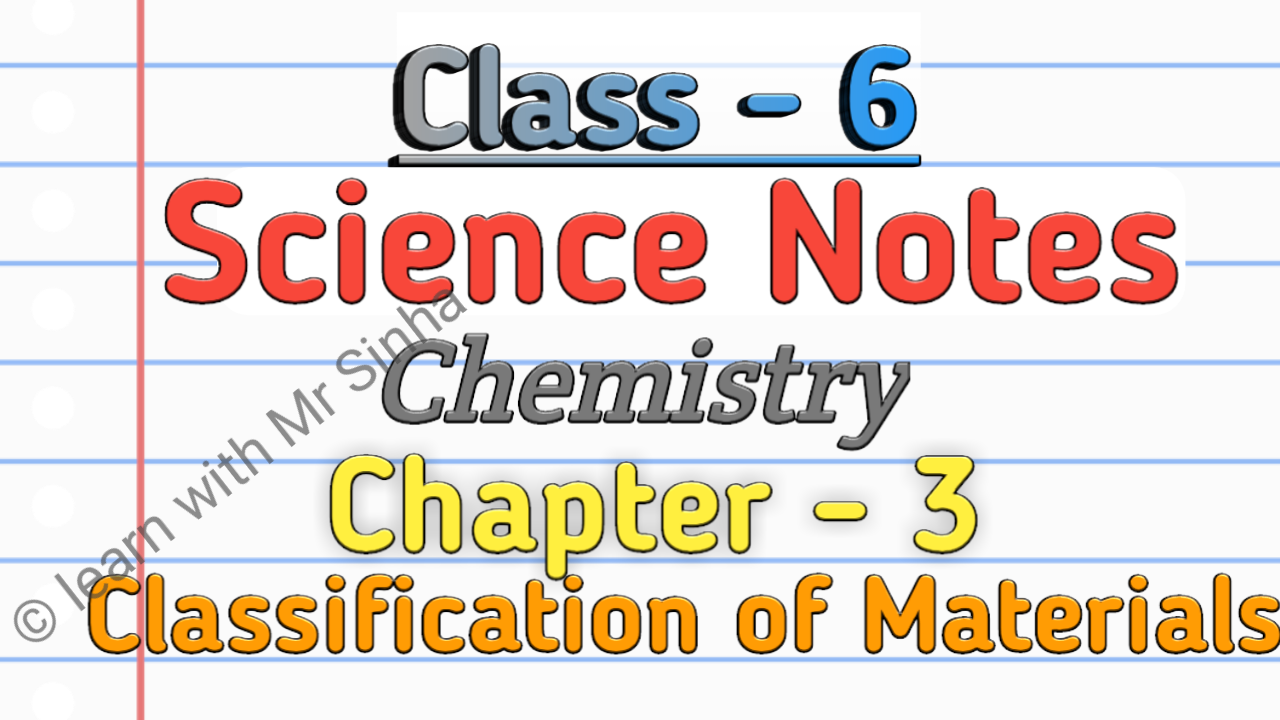 CBSE Science Notes Class 6 Chapter 3 Classification Of Materials Bharti Bhawan NCERT cbse-science-notes-class-6-chapter-3-classification-of-materials-bharti-bhawan-ncert