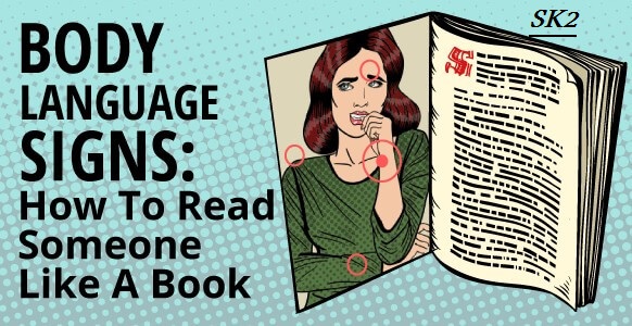 The 9 Unconscious Body Language Signs That’ll Have You Reading Someone ...