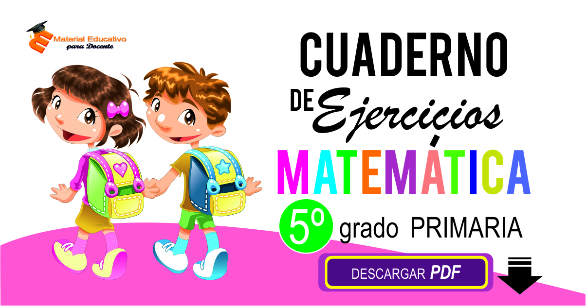 Material Educativo: Cuaderno Ejercicios de Matemática Quinto Grado Primaria