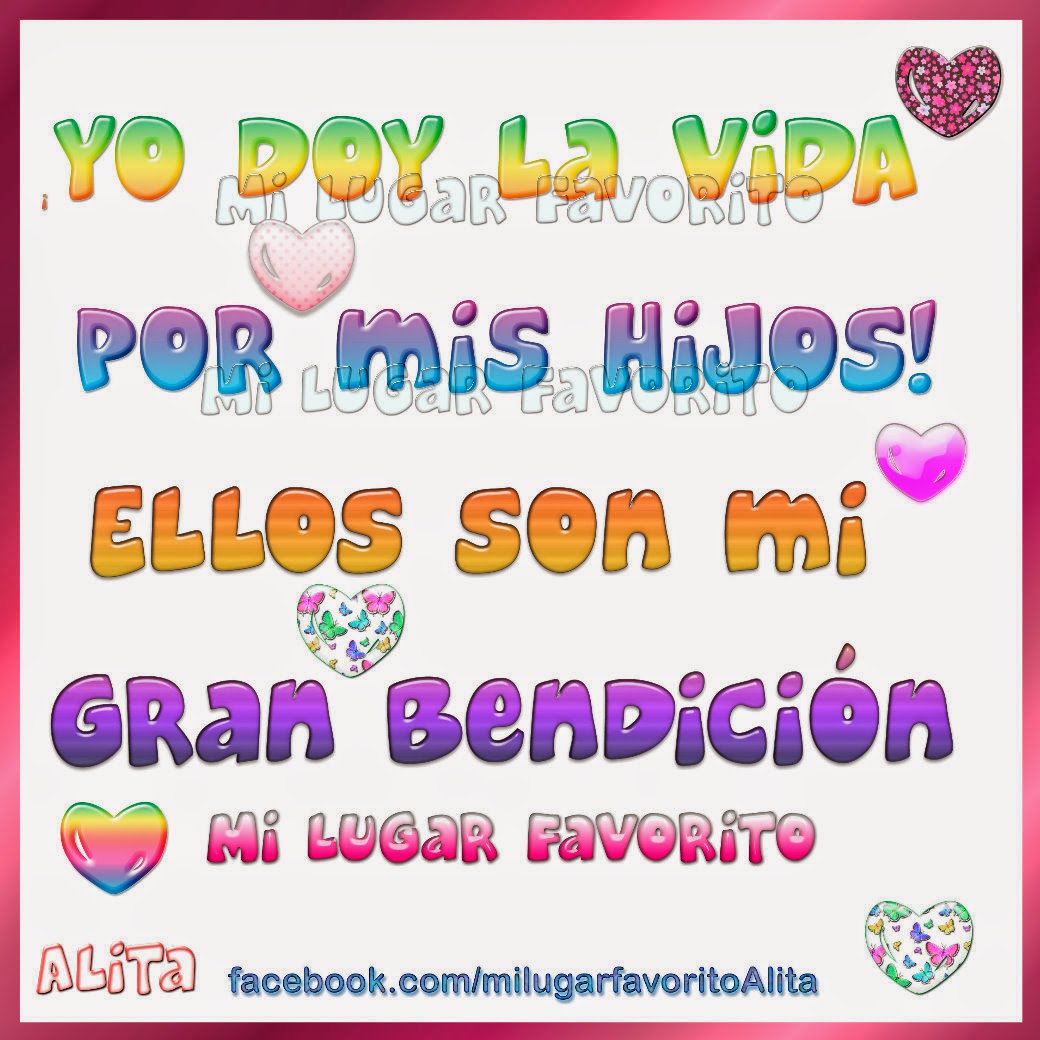 Mi Lugar Favorito 2: ¡Yo doy la VIDA por mis hijos!