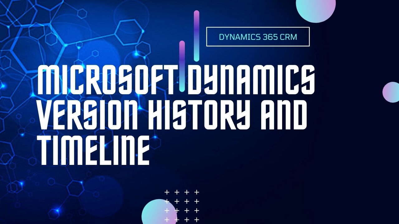 Microsoft Dynamics 365 Version History and Timeline till today ...