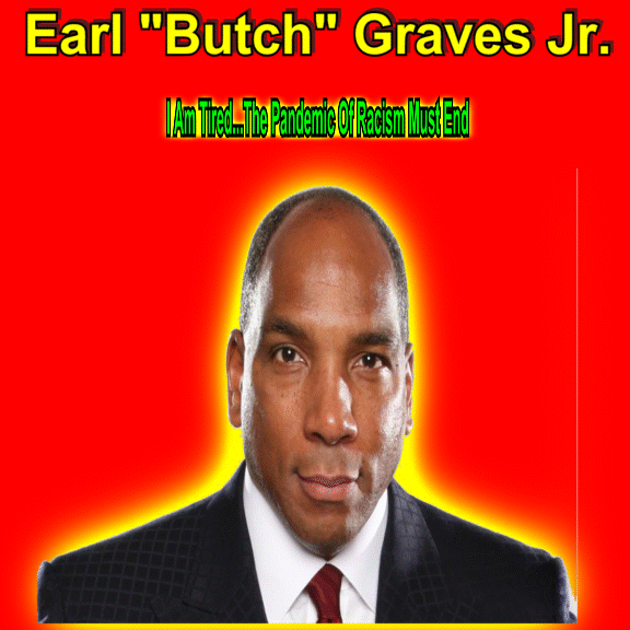 Big Education Ape: Earl "Butch" Graves Jr.: "I Am Tired...The Pandemic ...