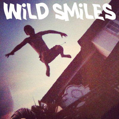 New Artist: Wild Smiles - You Don't Care About Me - One For The People ...