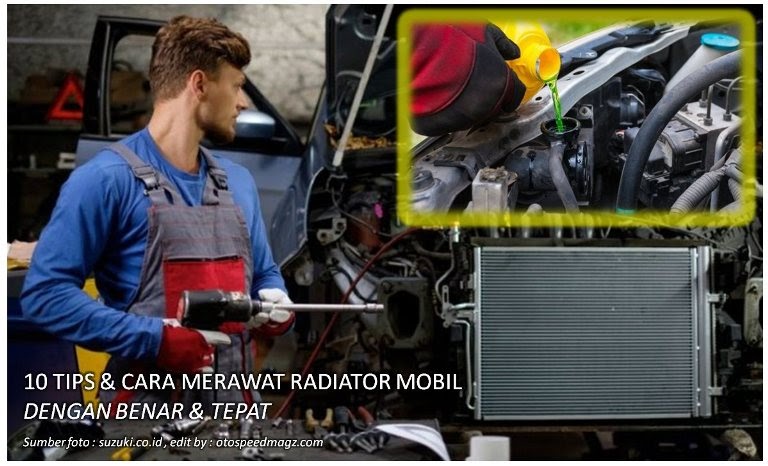10 Tips & Cara Merawat Radiator Mobil Yang Benar & Tepat - otospeedmagz.com