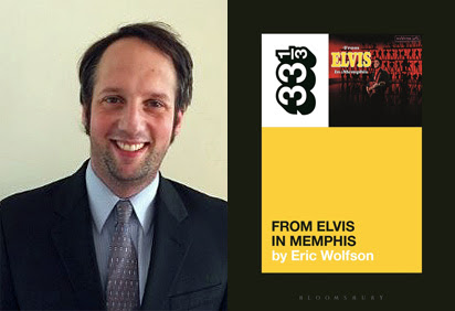 Elvis Today: From Elvis In Memphis: The Eric Wolfson Interview (Part 2)