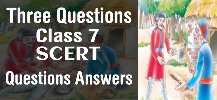 Three Questions class 7 NCERT Solutions - edunation19