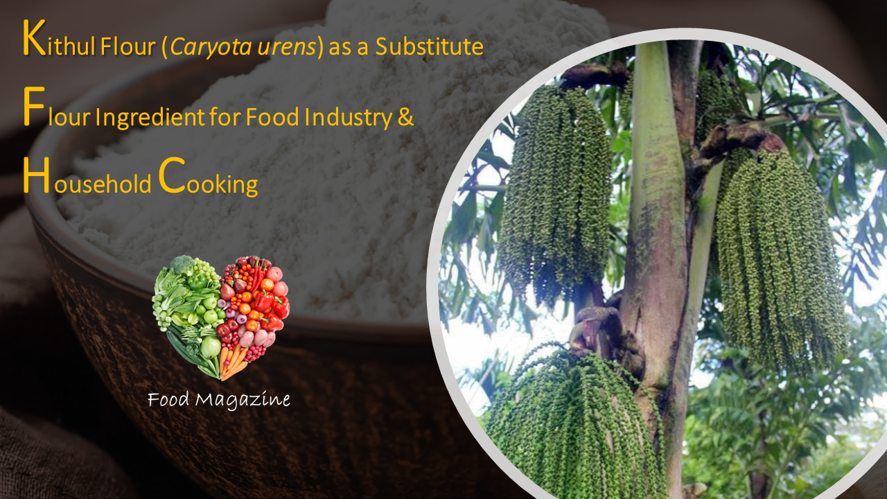 Kithul Flour (Caryota urens) as a Substitute Flour Ingredient for Food ...