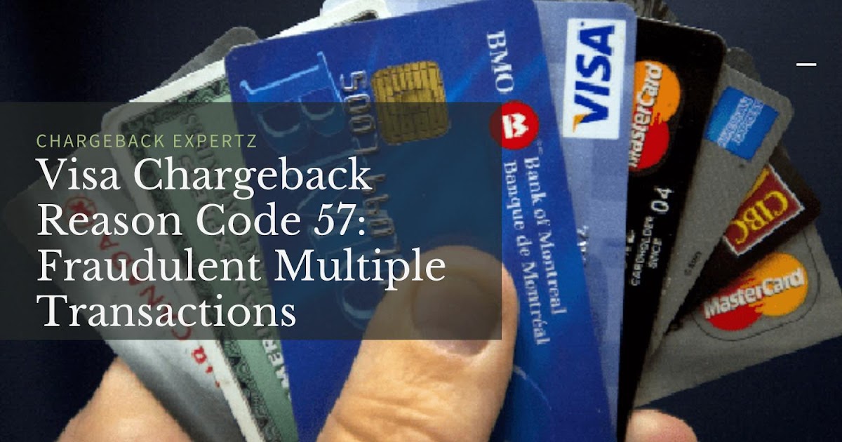 chargeback management: How to Manage Visa Chargeback Reason Code 57?