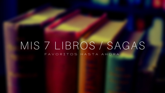 Mis 7 Libros Sagas Favoritos Hasta Ahora Listas Annie Grinton