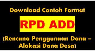 Download Contoh RPD ADD (Rencana Penggunaan Dana - Alokasi Dana Desa ...