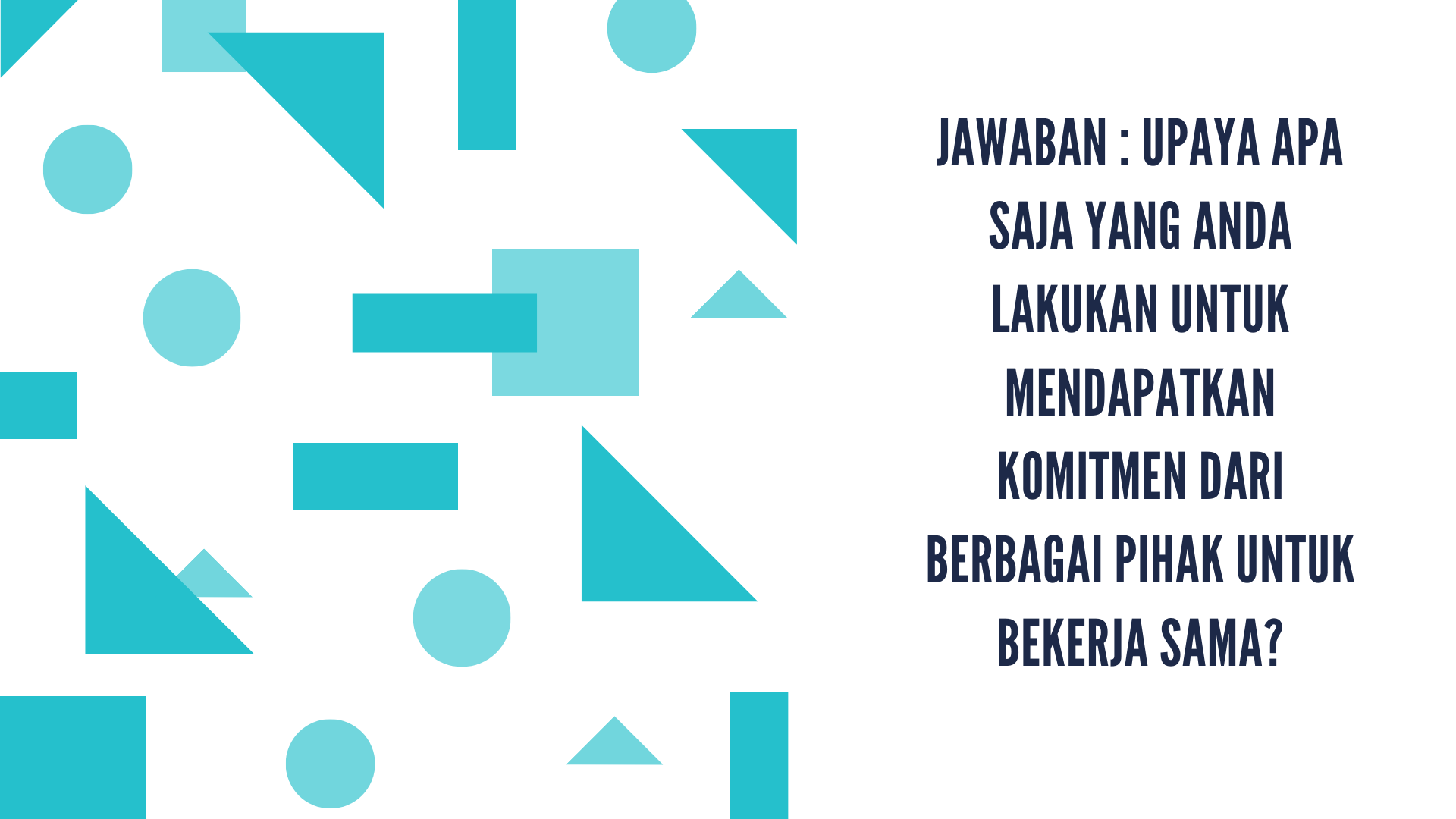 Upaya apa saja yang Anda lakukan untuk mendapatkan komitmen dari ... Upaya apa saja yang Anda lakukan untuk mendapatkan komitmen dari ...