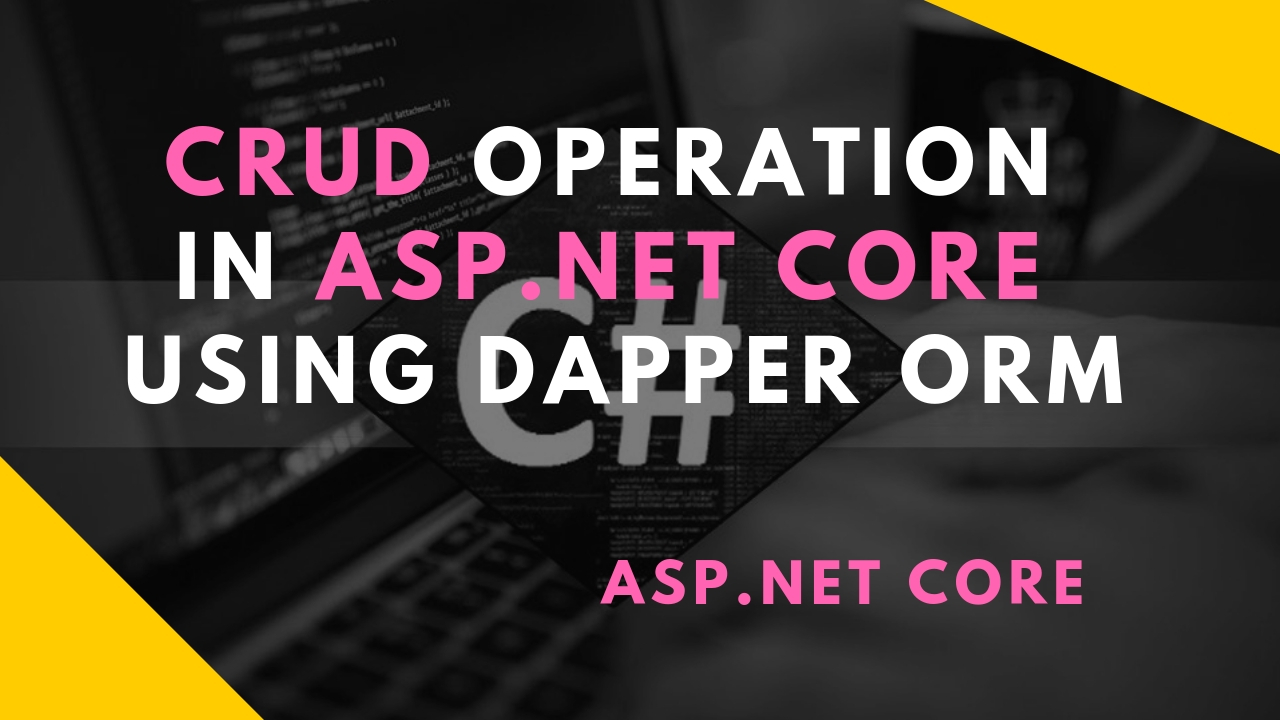 Crud Operation In Asp Core Using Dapper Orm ~ Programming With Shri