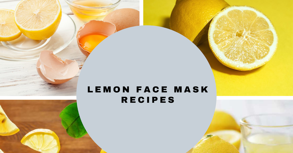 Lemon Face Mask - Gracaretips