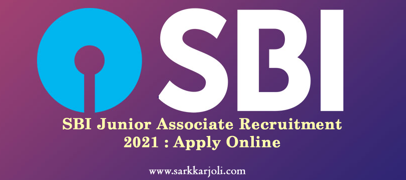 SBI (State Bank of India) Junior Associate Recruitment 2021 : Apply Online