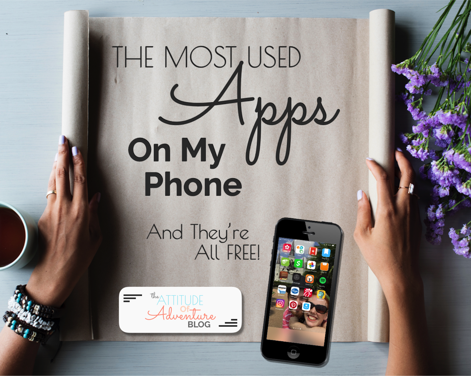 The Most Used Apps On My Phone | The Attitude Of Adventure Blog