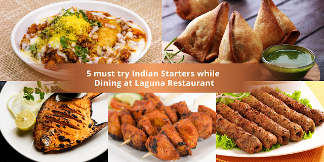 5 must try Indian Starters while Dining at Laguna Restaurant