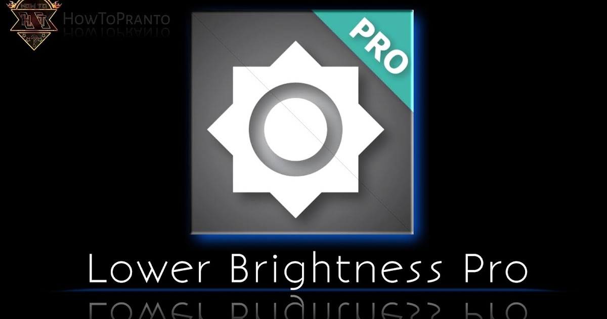 Lower Brightness Screen Filter Pro - How To ? Pranto (The Technologist)