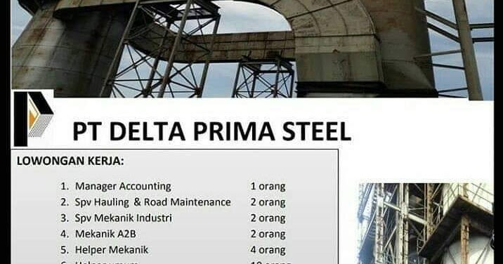 Lowongan Kerja PT. DELTA PRIMA STEEL 2019