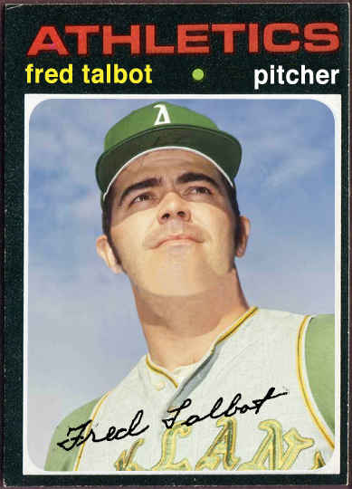 WHEN TOPPS HAD (BASE)BALLS!: NOT REALLY MISSING IN ACTION- 1971 FRED TALBOT