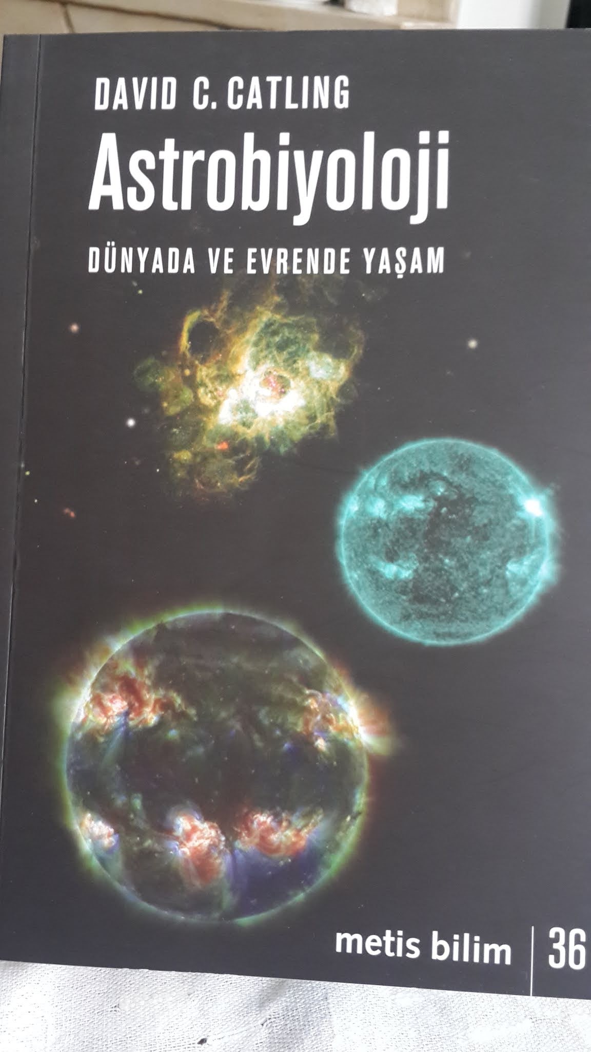 DAVID C. CATLING - Astrobiyoloji DÜNYADA VE EVRENDE YAŞAM