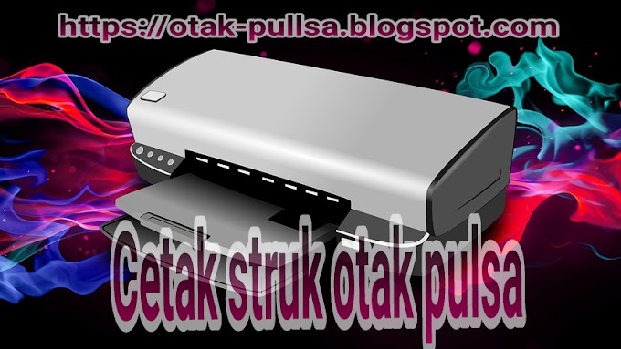 Cetak struk otak pulsa