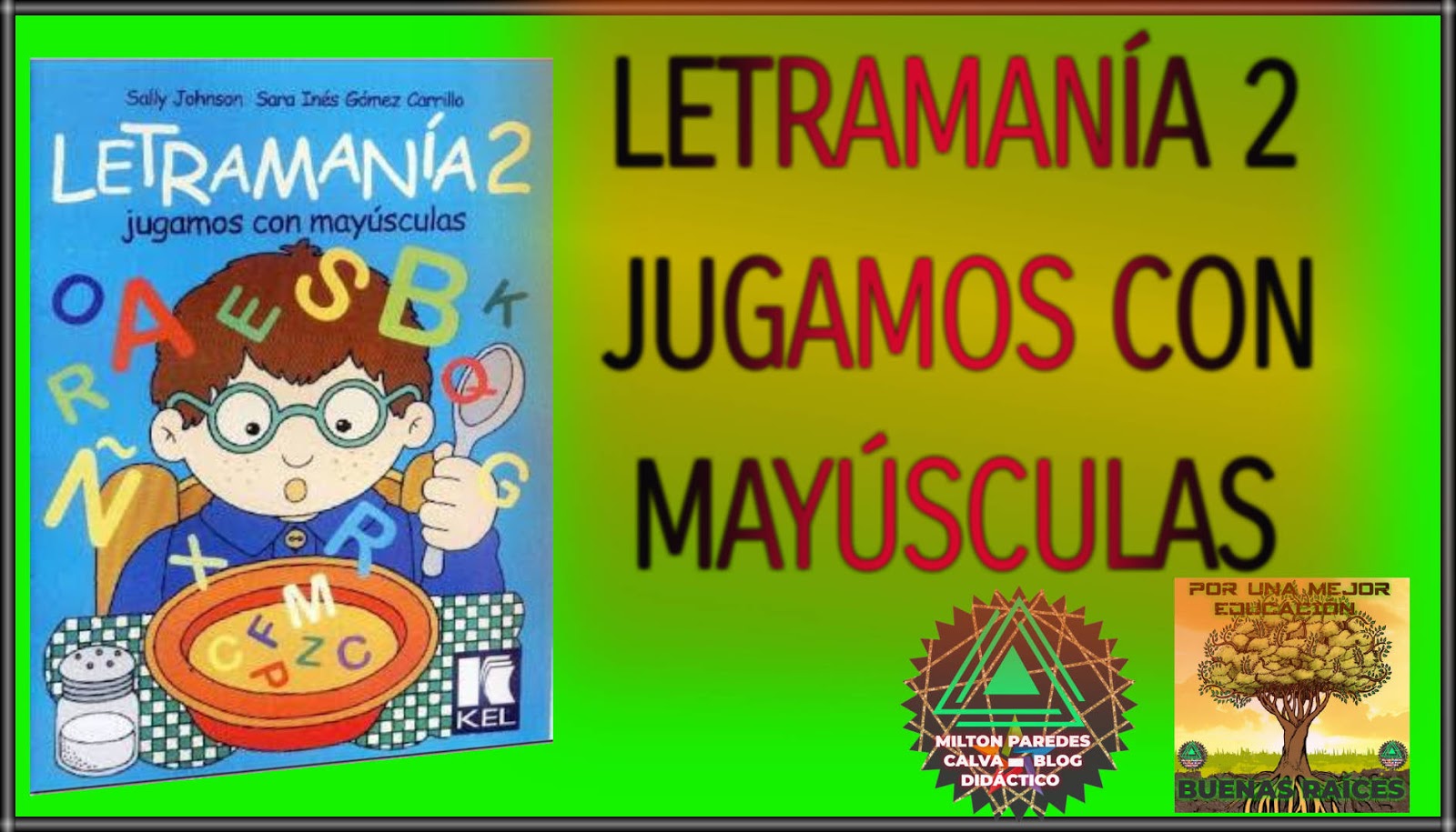 LETRAMANÍA 2: JUGAMOS CON MAYÚSCULAS - MILTON PAREDES CALVA-BLOG DIDACTICO