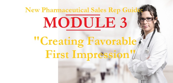 New Pharmaceutical Sales Rep Guide Module 3: Creating Favorable First ...