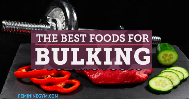 What Are The Best Foods For Bulking?