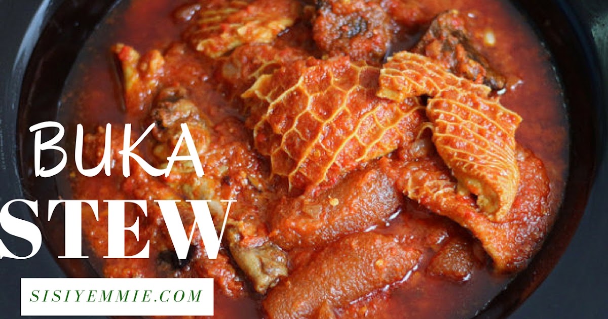 BUKA STEW RECIPE WITH ASSORTED MEATS - SISIYEMMIE: Nigerian Food ...