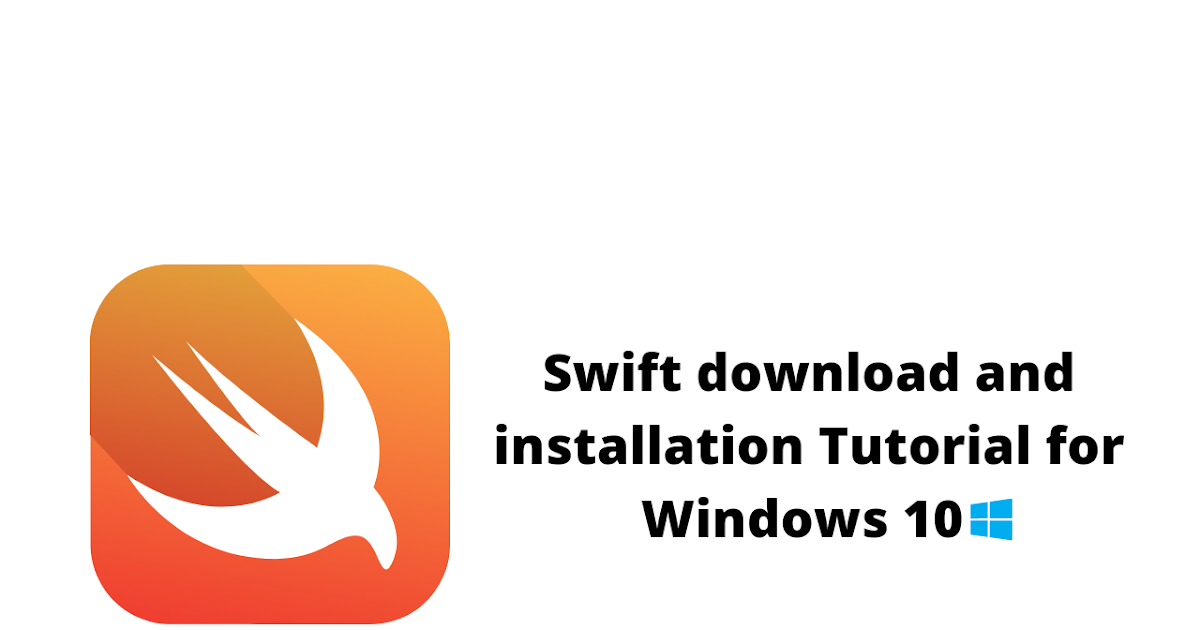 Swift download and installation Tutorial for Windows 10 (64-bit ...