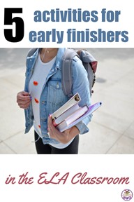 Juggling ELA: 5 Activities for Early Finishers in the ELA Classroom