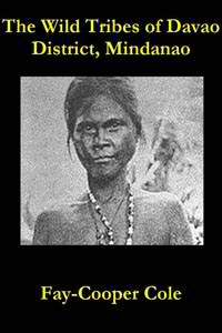 On the Verge of Lunacy: The Wild Tribes of Davao District, Mindanao by ...